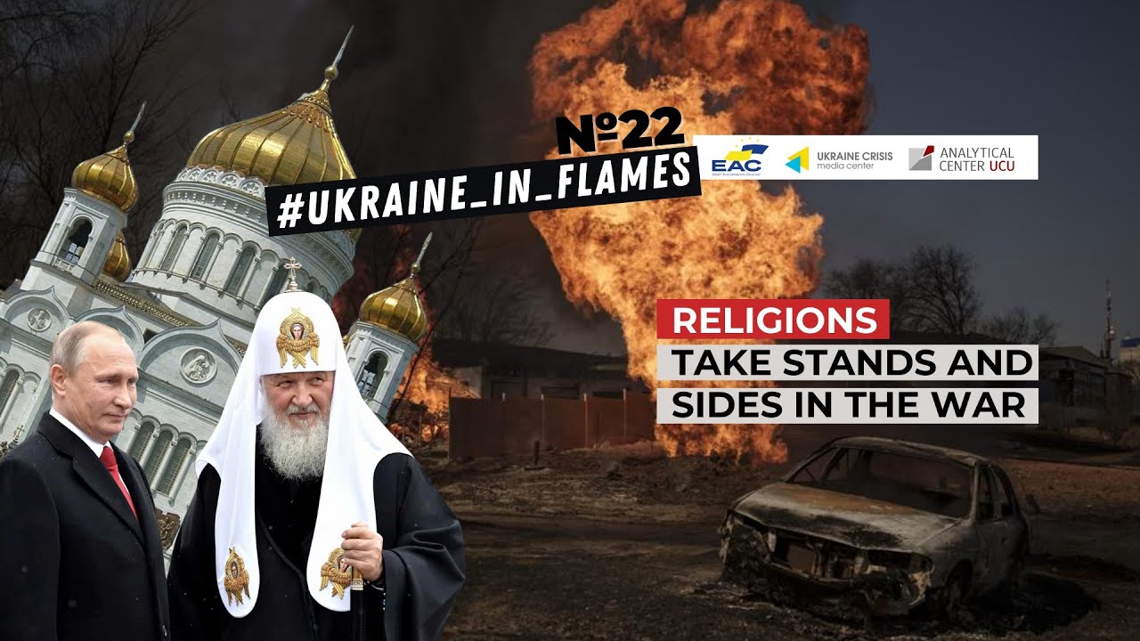 Ukraine in Flames: Religions take stands and sides in the war ...