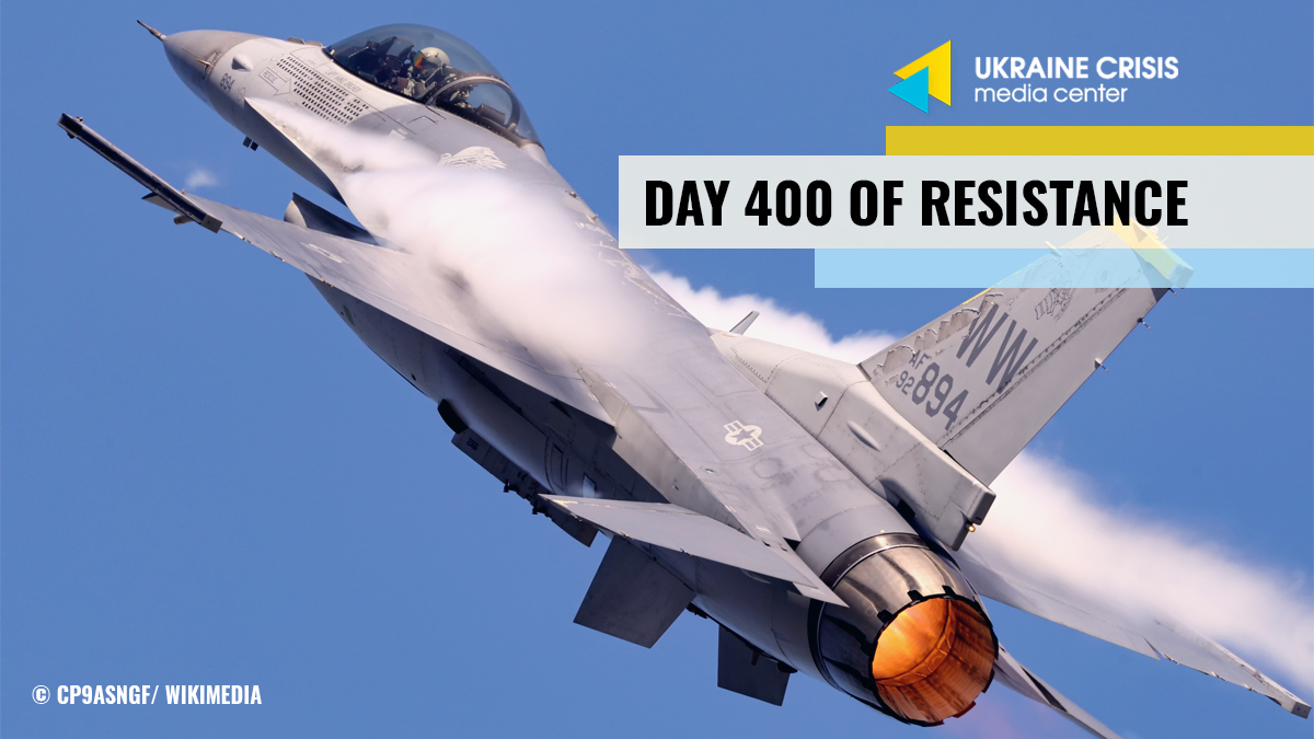 Day 400: Ukraine needs F-16 fighters, Ukraine’s Commander-in-Chief says ...
